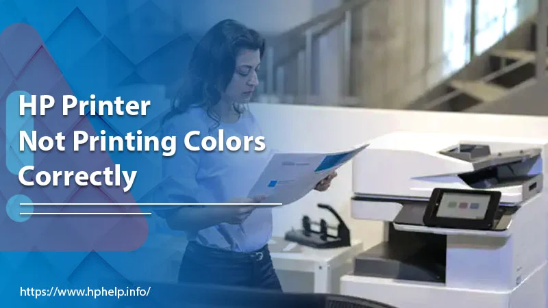 Why Is My HP Printer Not Printing Colors Correctly Fixed 
